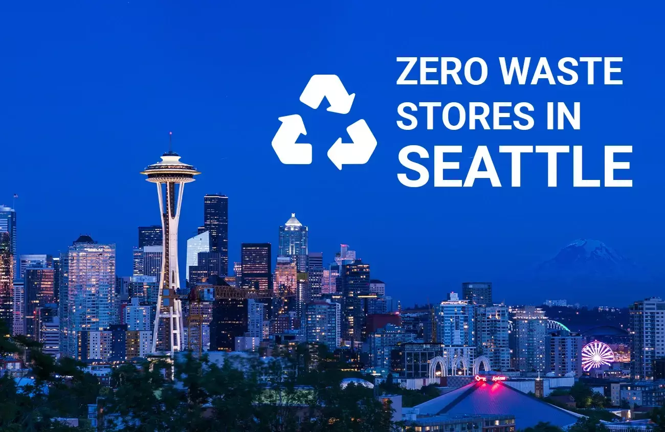 6+ Zero Waste Stores In Seattle for Conscious Shopping
